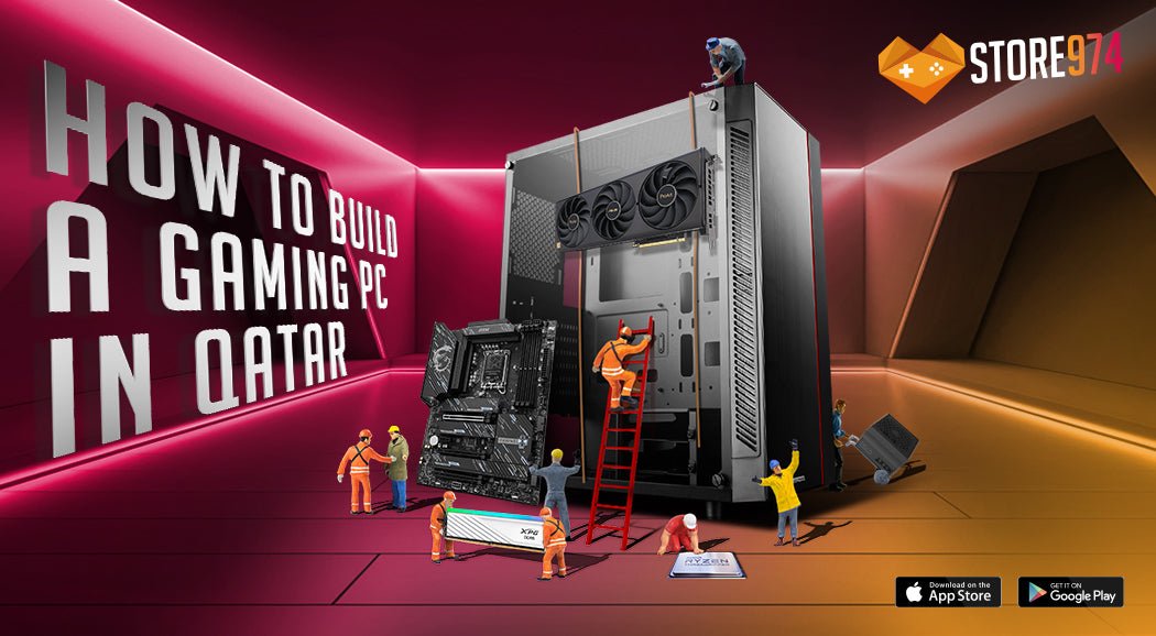 How to Build a Gaming PC in Qatar – Store 974 | ستور ٩٧٤